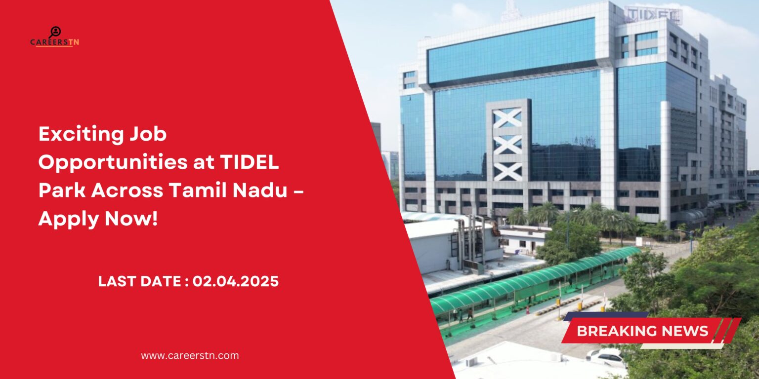 Exciting Job Opportunities at TIDEL Park Across Tamil Nadu – Apply Now!